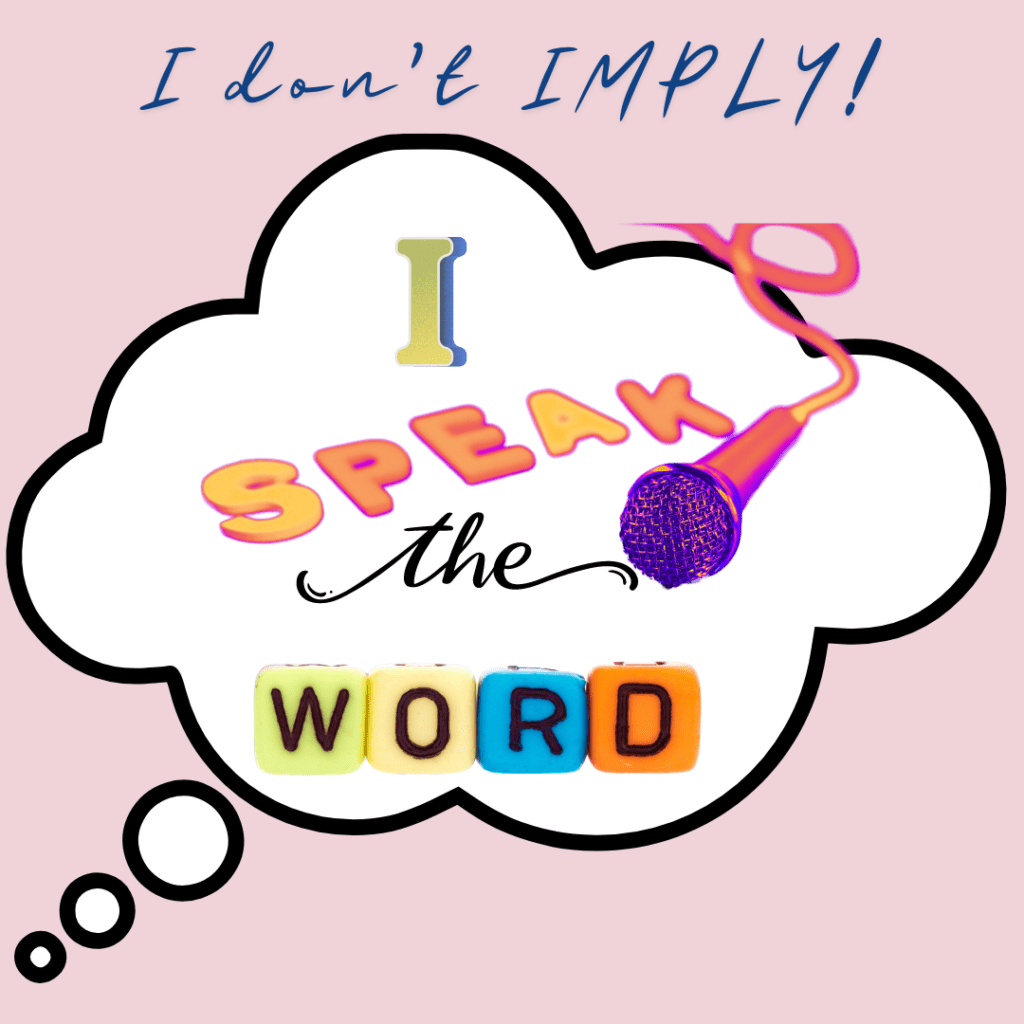 Mindset Mondays: I Don't IMPLY! :: Inspiration Flows